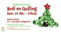 Atelier by Annie : "Noël en Quilling" - CC Coeur de Beauce